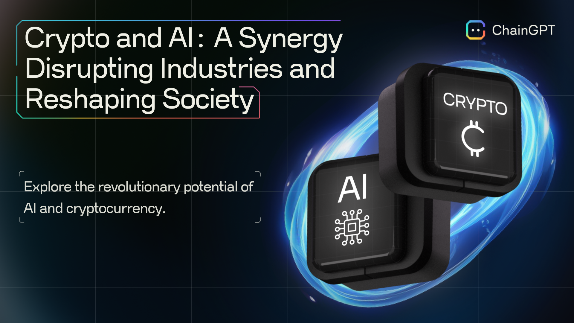 Crypto and AI: A Synergy Disrupting Industries and Reshaping Society